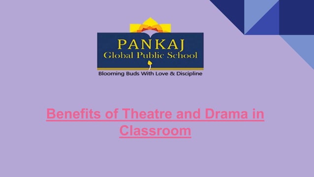 Benefits of Theatre and Drama in Classroom.pptx | Early Childhood Education | Education