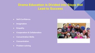 Benefits of Theatre and Drama in Classroom.pptx