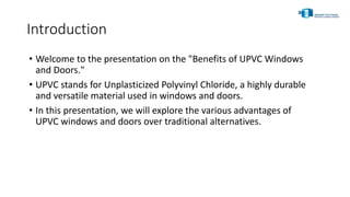 Benefits of UPVC Windows and Doors.pptx