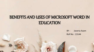 Benefits of using ms word in education by javeria azam | PPTX