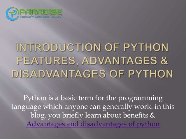 Benefits & features of python |Advantages & disadvantages of python
