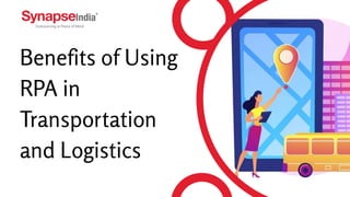 Improve Customer Service with RPA in Transportation | PPT