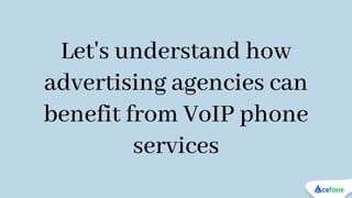 Benefits of VoIP for Advertising Industry | PPT
