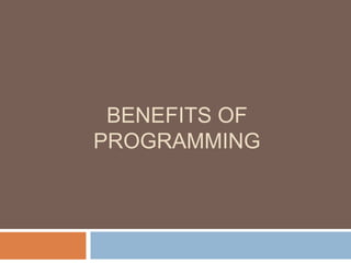 benefits or programming in any language.pptx | Free Download