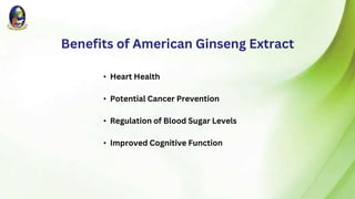 Benefits & Side Effects of American Ginseng Extract | PPT
