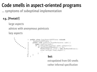 Detecting aspect-specific code smells using Ekeko for AspectJ | PPT
