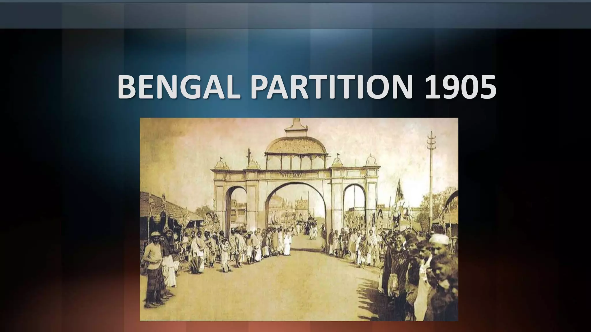Bengal partition 1905 | PPTX