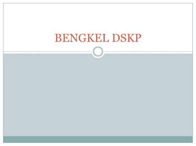 Bengkel dskp | PPT