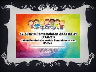 BENGKEL PEMANTAPAN PAK-21.pptx CONTOH-CONTOH AKTIVITI | PPT