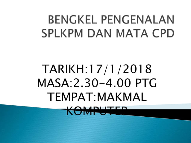 BENGKEL PENGENALAN SPLKPM DAN MATA CPD.pptx