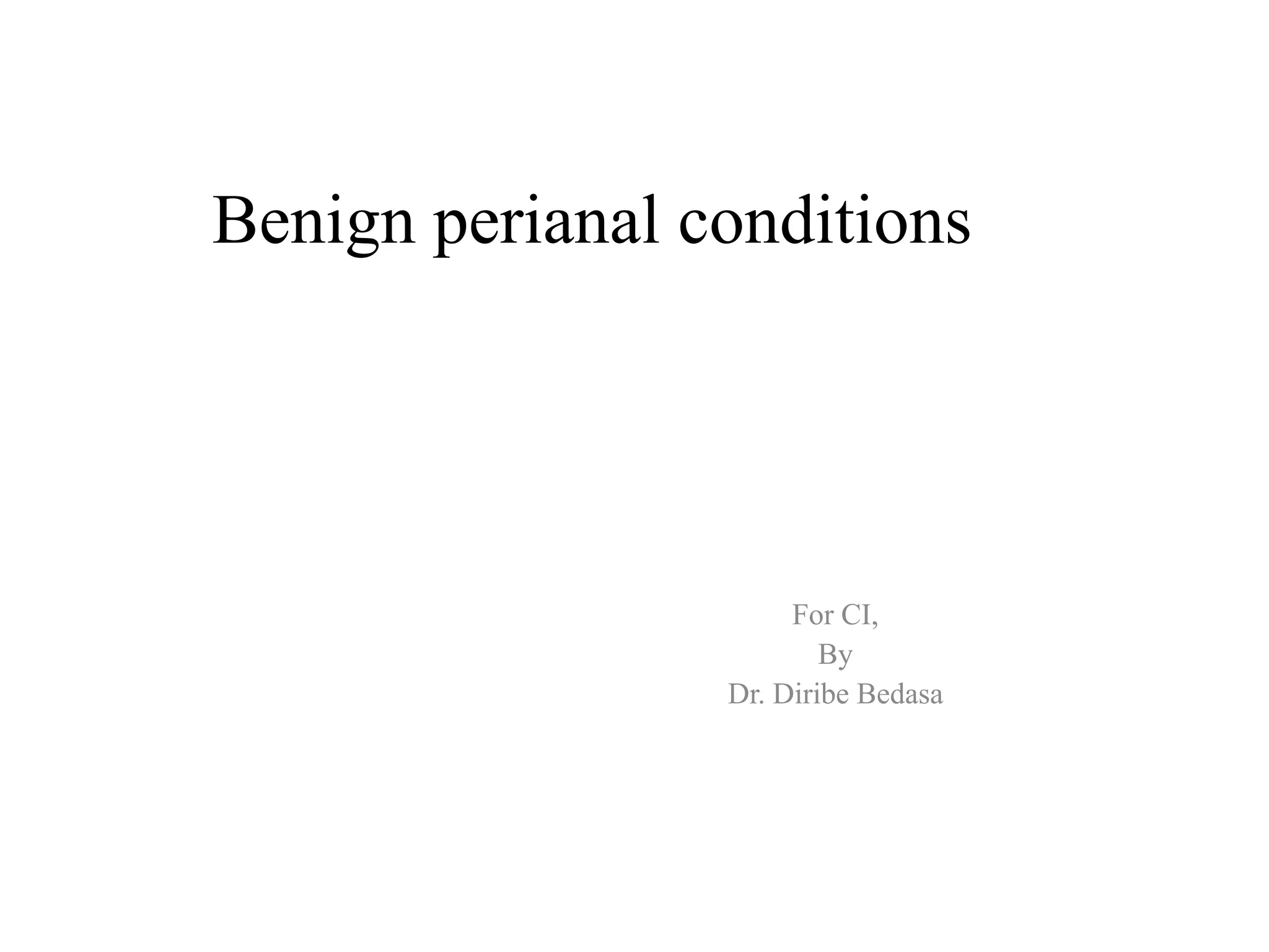 benigh perianal conditionsssssssss CI.pptx
