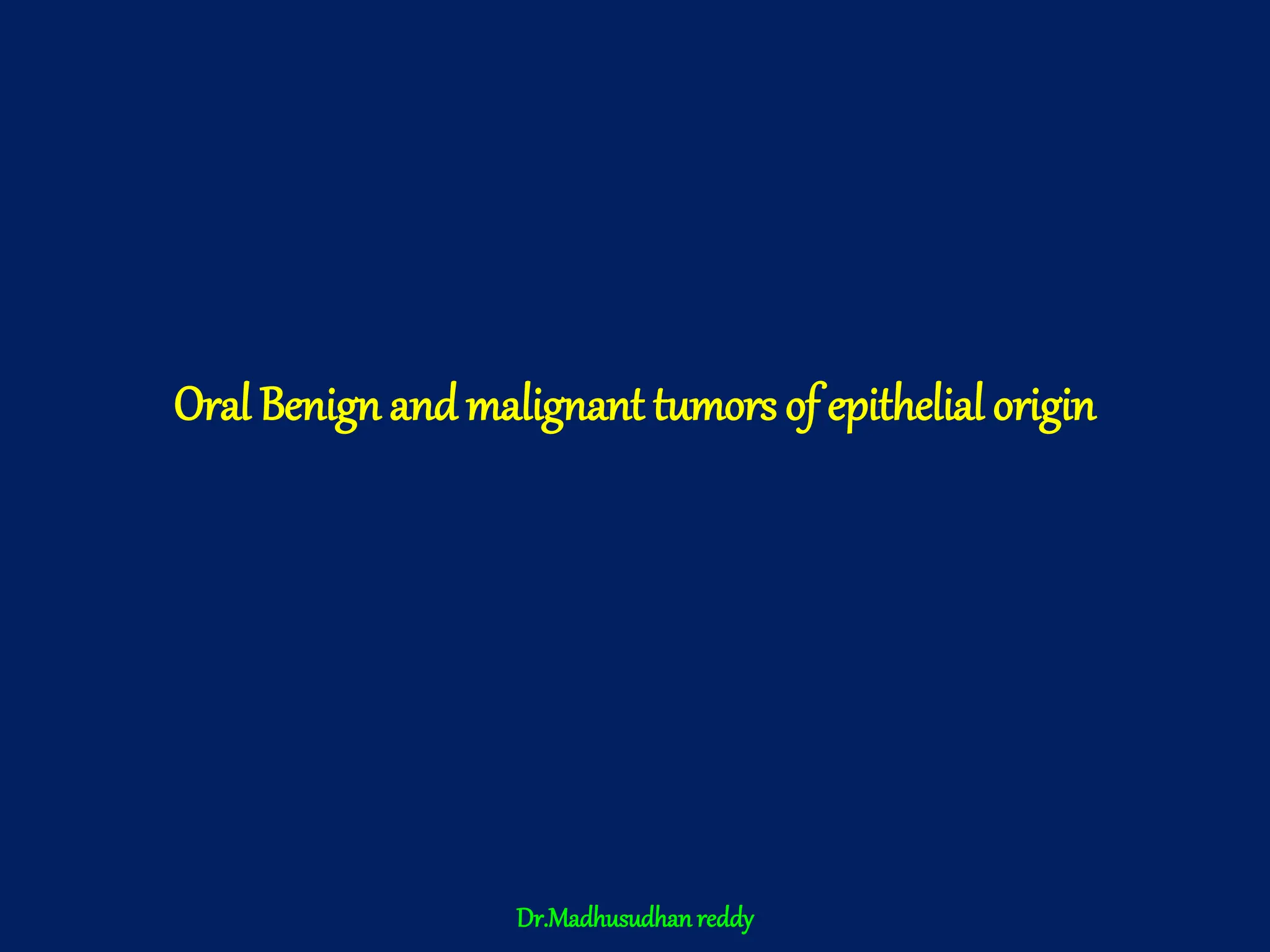 benign tumors of epithelial origin of oral cavity | PPTX