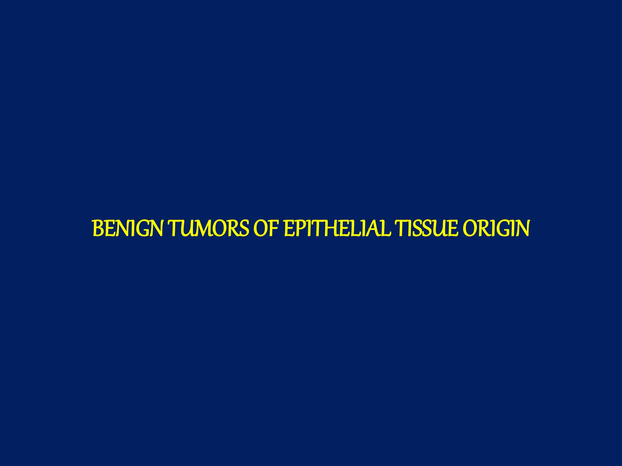 benign tumors of epithelial origin of oral cavity | PPTX