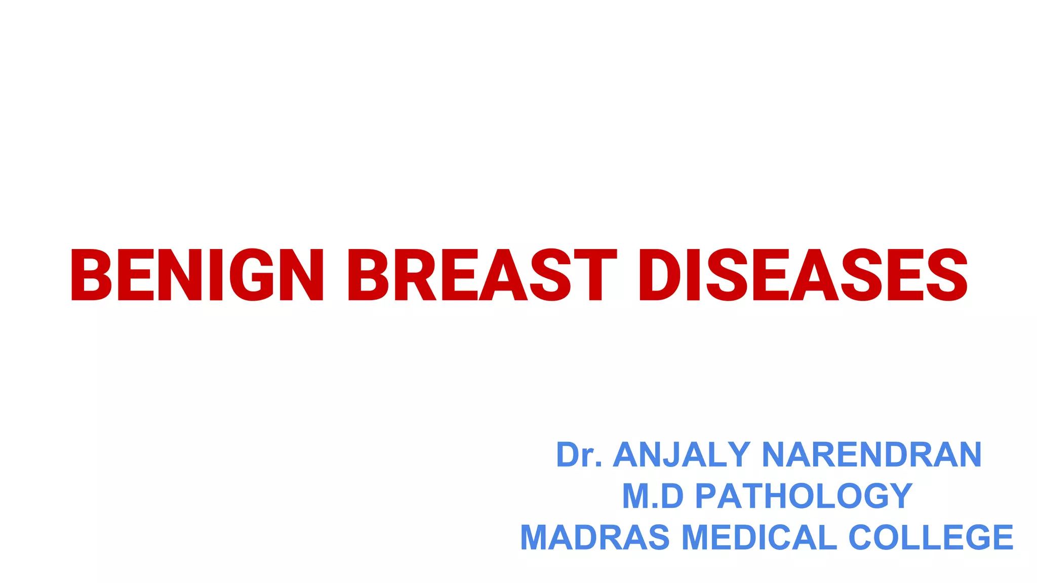BENIGN BREAST DISEASES (PATHOLOGY).pptx