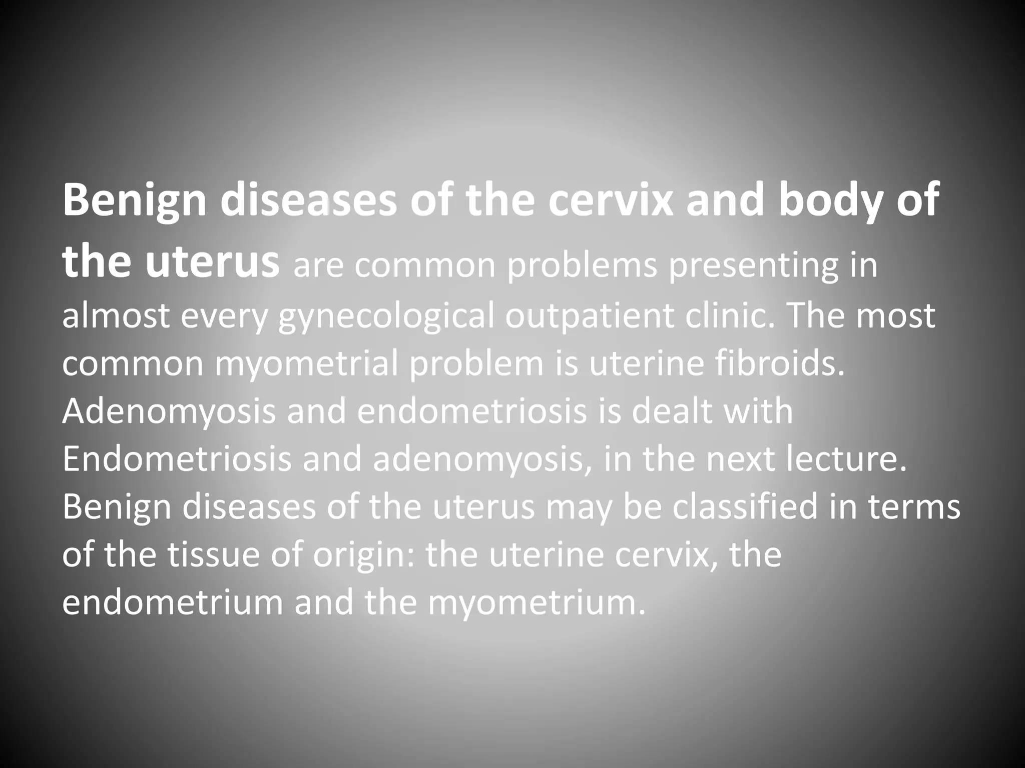 Benign diseases of the uterus and cervix | PPTX