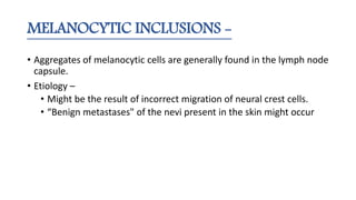 Benign inclusions in lymph nodes histopathology | PPTX