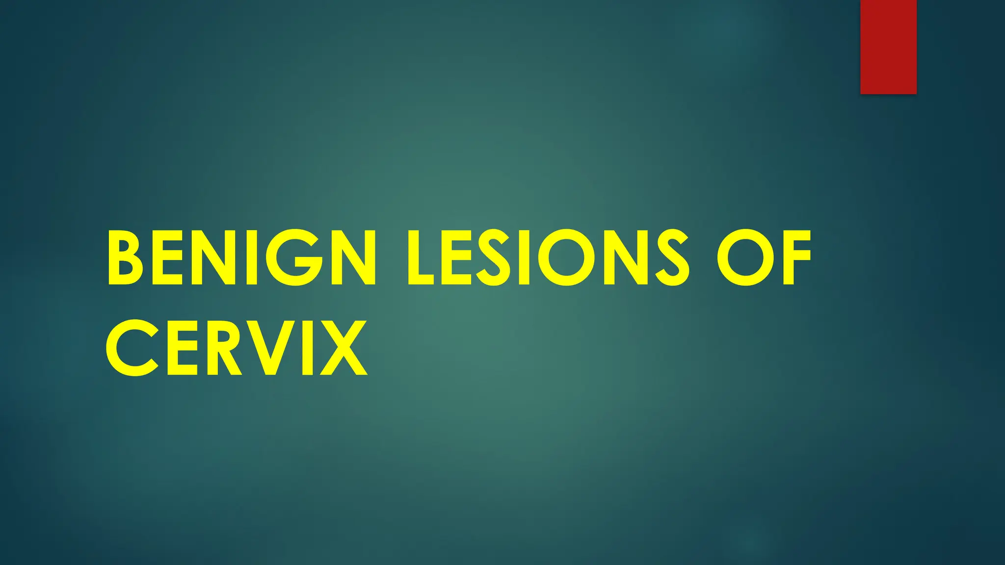 benign lesion of cervix.pptx benign lesion of cervix | PPTX