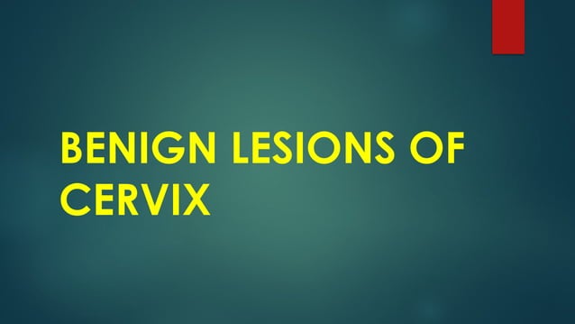 benign lesion of cervix.pptx benign lesion of cervix | PPT
