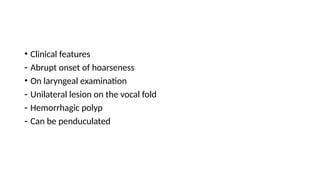 Benign lesions of larynx and vocal cords | PPTX