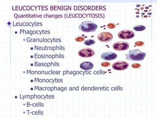 BENIGN LEUCOCYTES DISORDERS.ppt......... | PPT