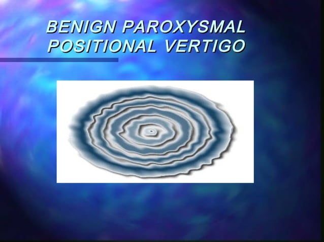 Benign paroxysmal positional vertigo | PPT