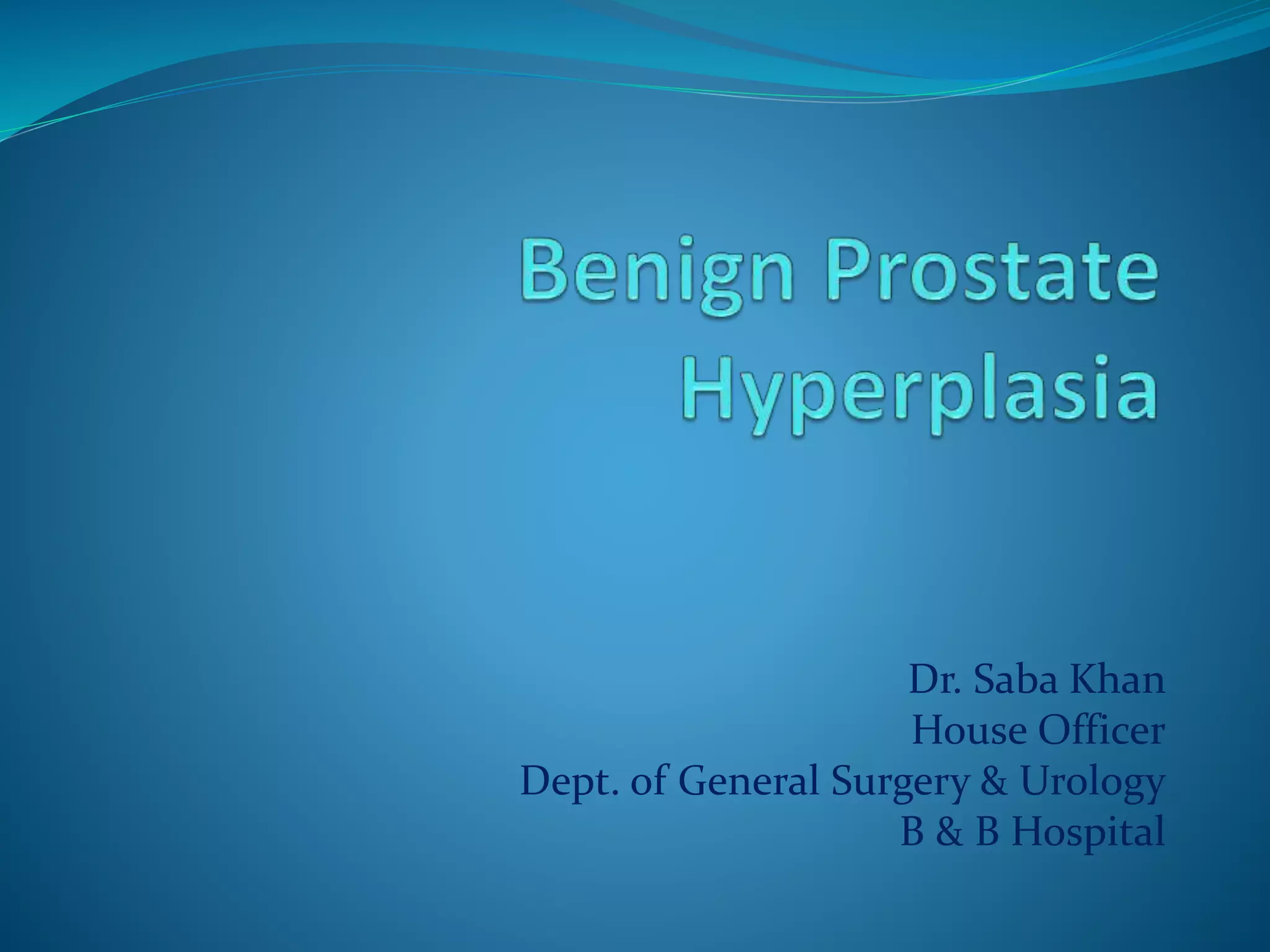 Benign Prostate Hyperplasia | PPTX