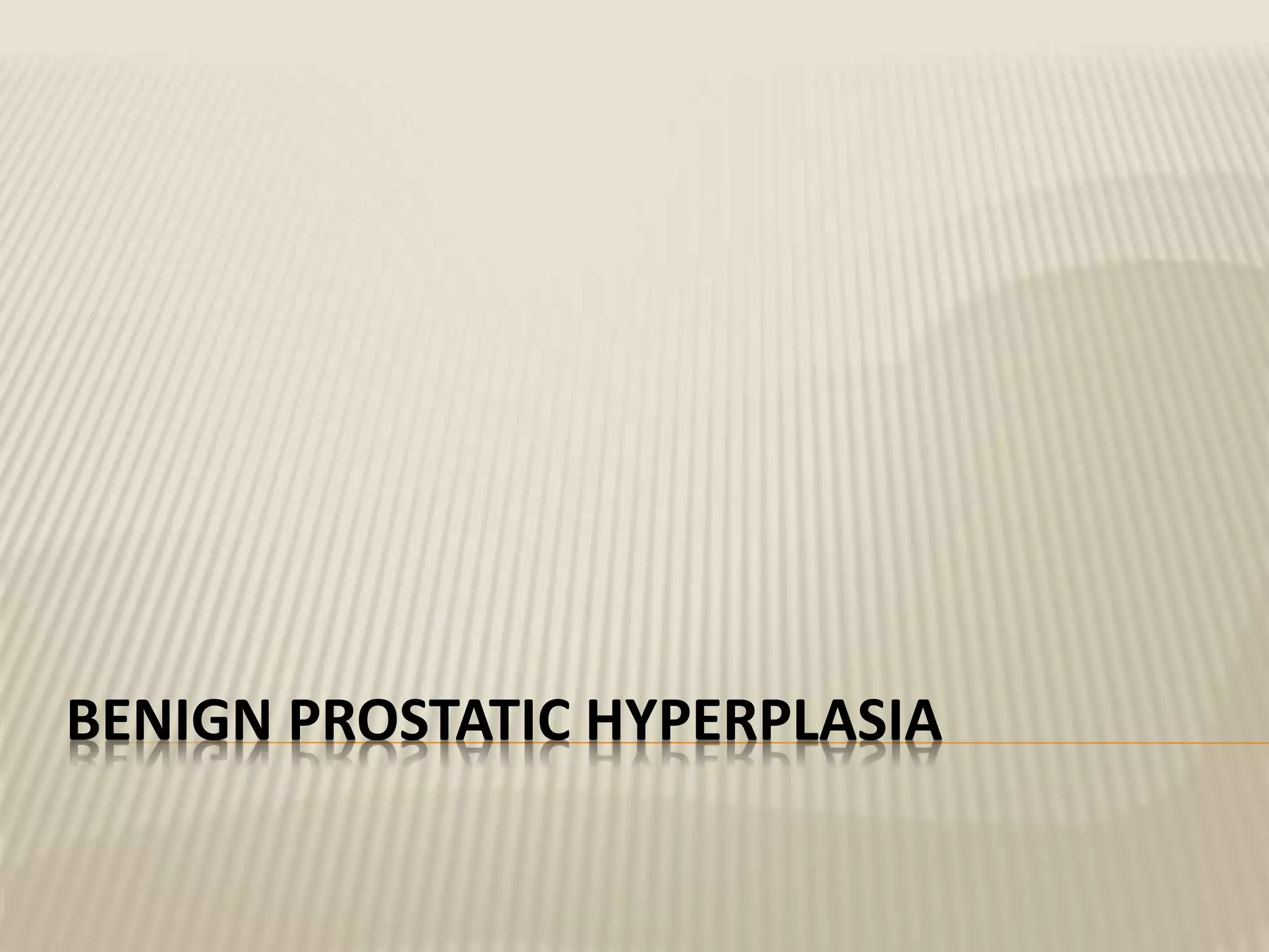 Benign prostatic hyperplasia | PPT