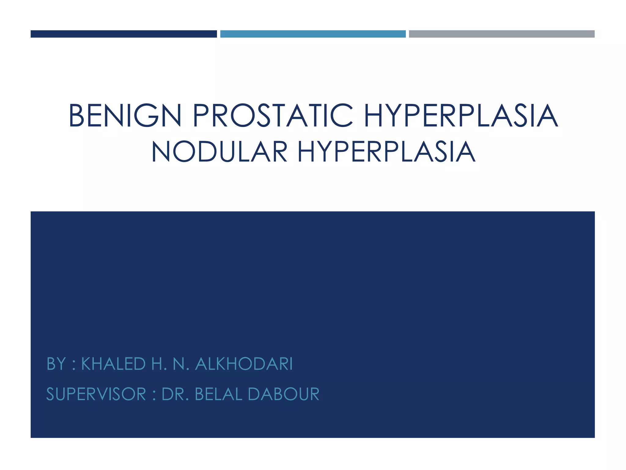 Benign prostatic hyperplasia | PPTX
