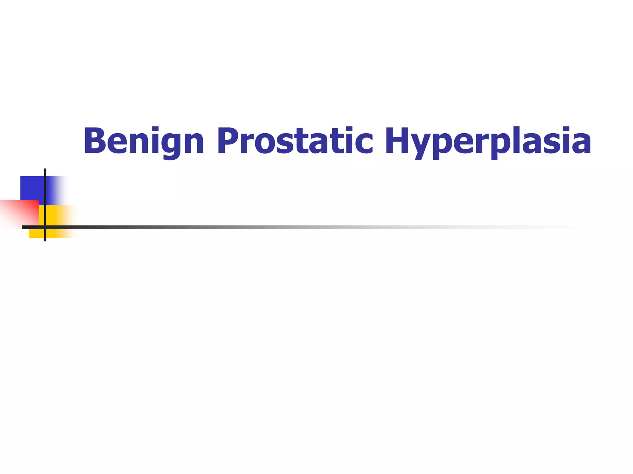 Benign Prostatic Hyperplasia.ppt