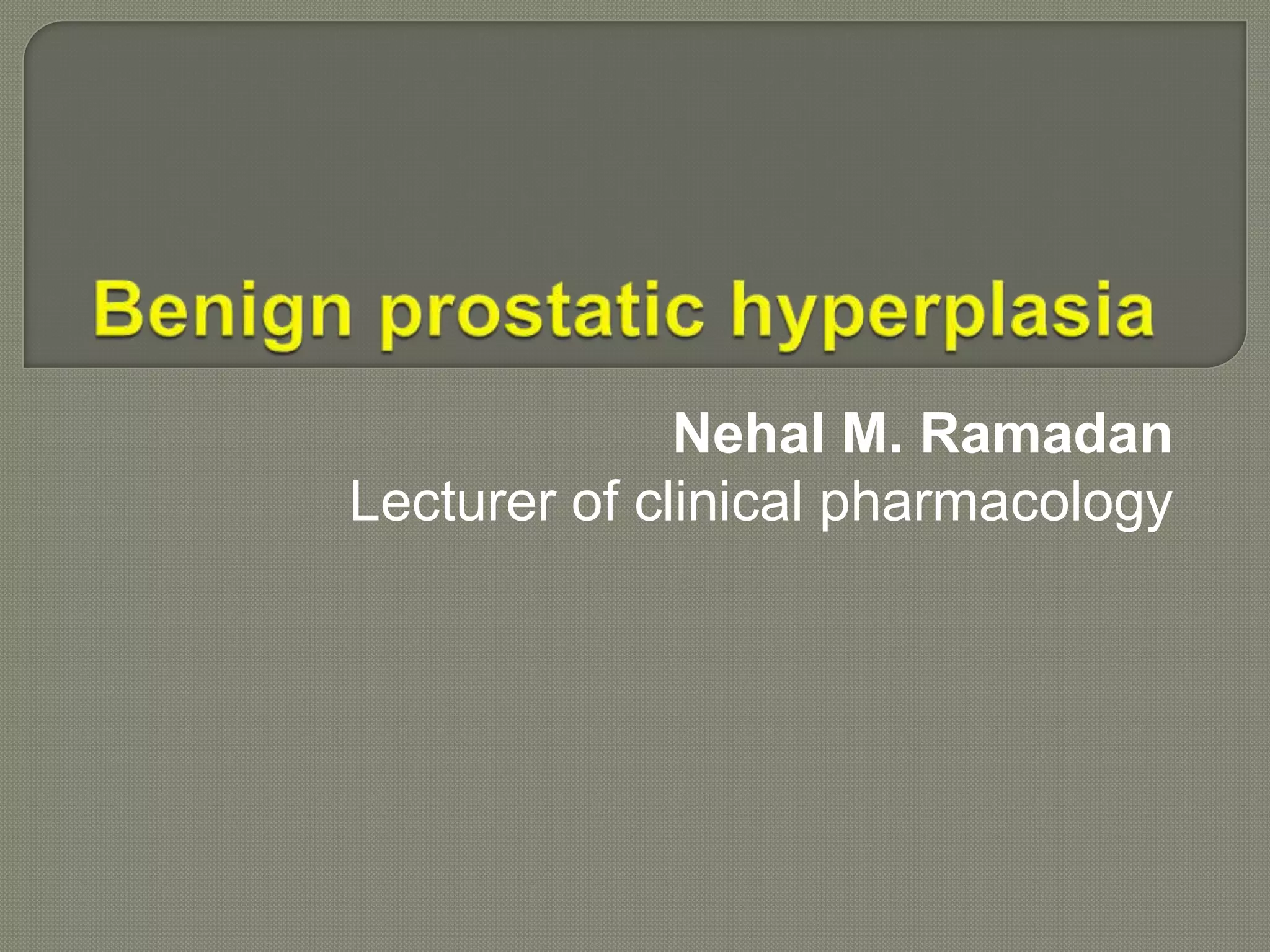 Benign prostatic hyperplasia | PPT