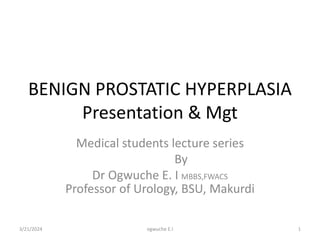 BENIGN PROSTATIC HYPERPLASIA for MBBS 600L Students | PPT