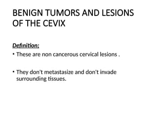BENIGN TUMORS & LESIONS OF THE CERVIX- ANKUNDA.pptx