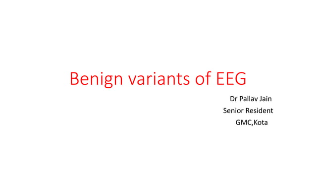 Benign variants of eeg | PPTX