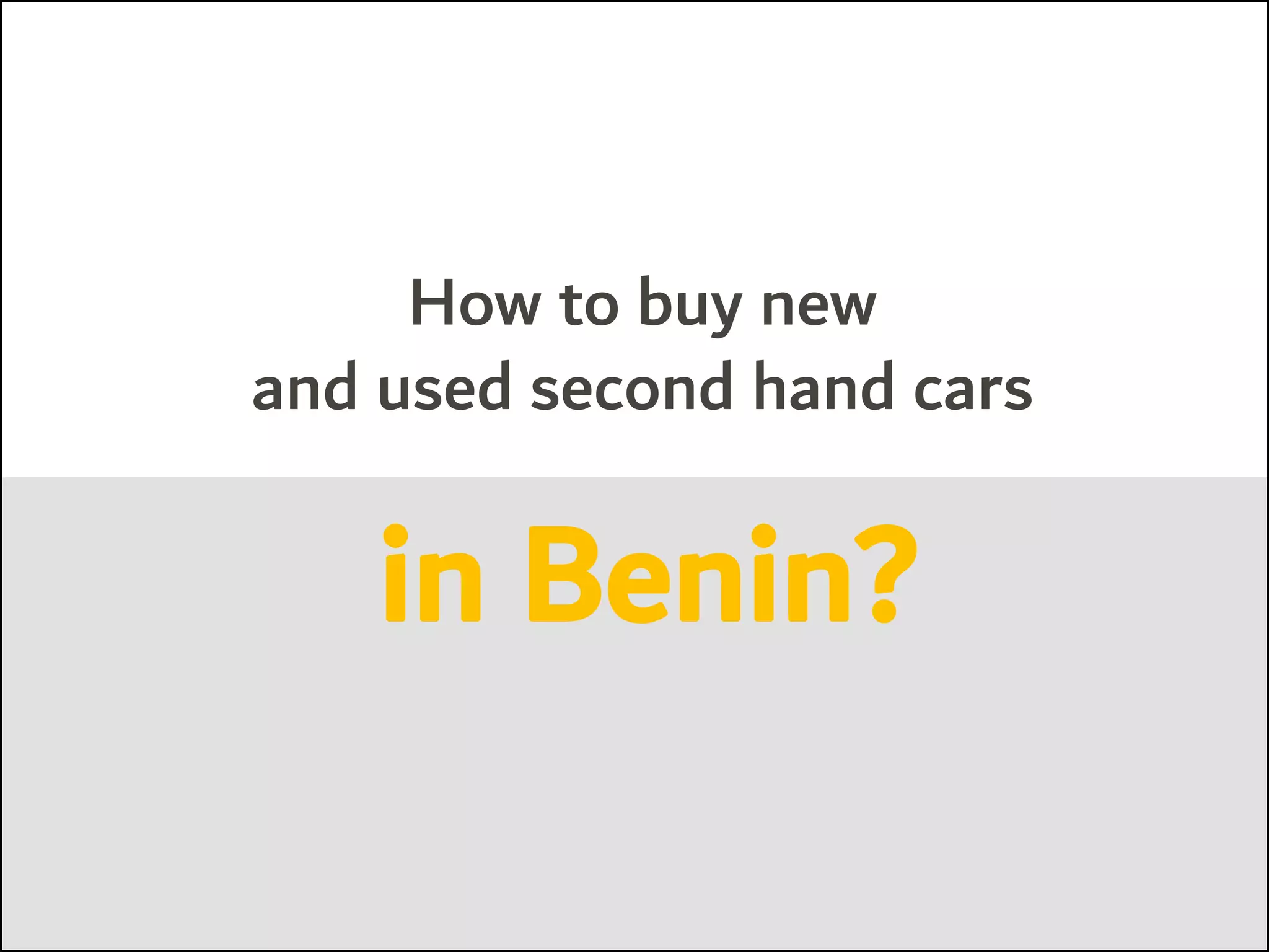 Buy cars in Benin with Carisowo.com