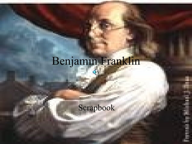 Benjamin Franklin | PPT | Musical Instruments | Hobbies & Interests