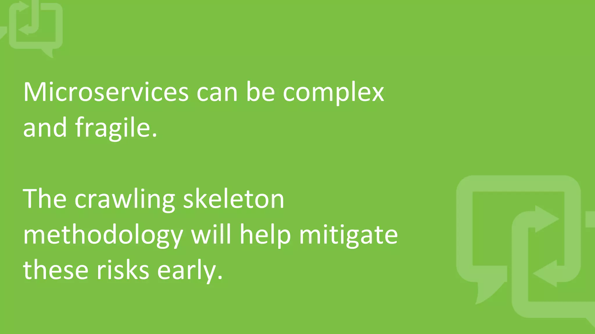 Use the crawling skeleton methodology to successfully build microservices | PDF