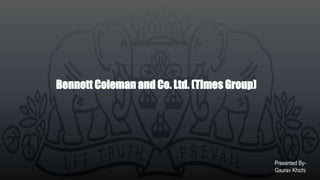 Bennett colman group analysis | PPTX