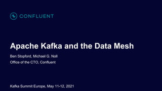 Apache Kafka and the Data Mesh | Ben Stopford and Michael Noll, Confluent | PPT