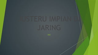BENTANG 3A2_JUSTERU IMPIAN DIJARING.pptx