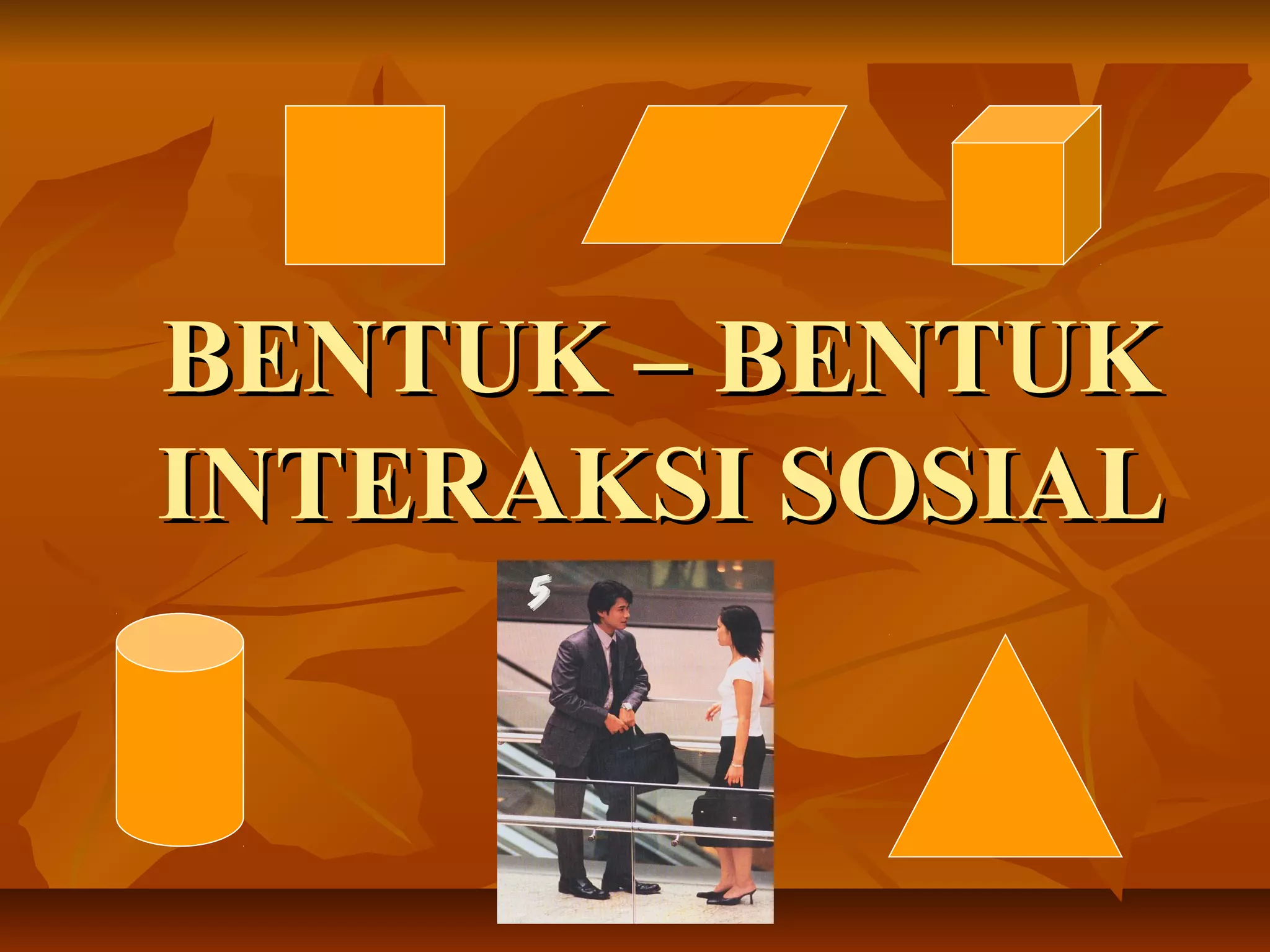 Bentuk bentuk interaksi sosial | PPT