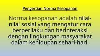 Bentuk-bentuk norma dan aturan dalam kehidupan sehari-hari.pptx