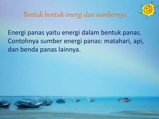 Bentuk bentuk energi dan sumbernya | PPTX