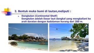 BENTUK-BENTUK MUKA YANG ADA BUMI DI INDONESIA | PPTX