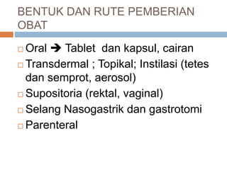 Bentuk dan rute pemberian obat | PPTX