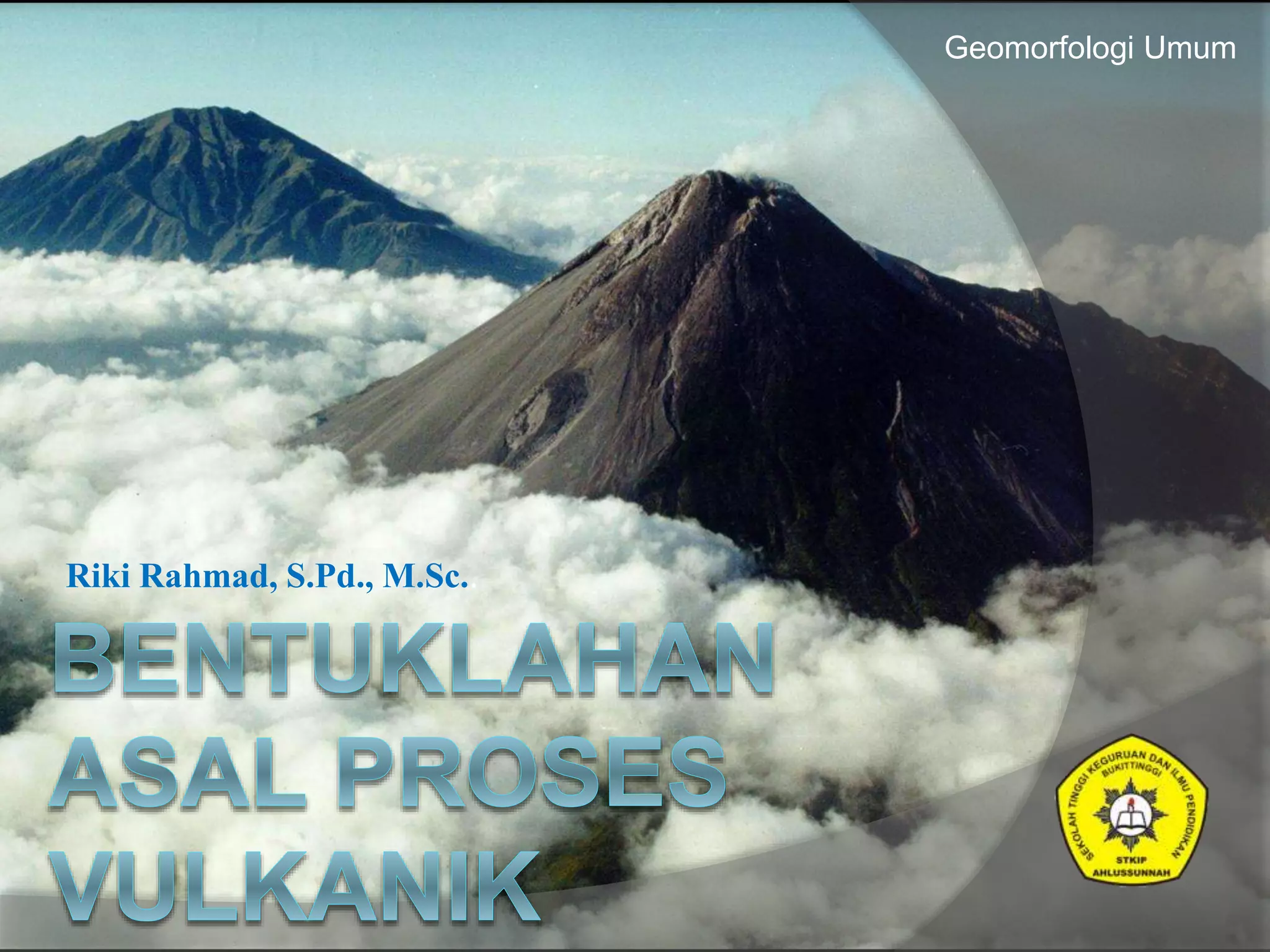 BENTUKLAHAN_ASAL_PROSES_VULKANIK.pptx