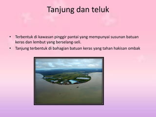 Bentuk muka bumi hakisan ombak | PPTX