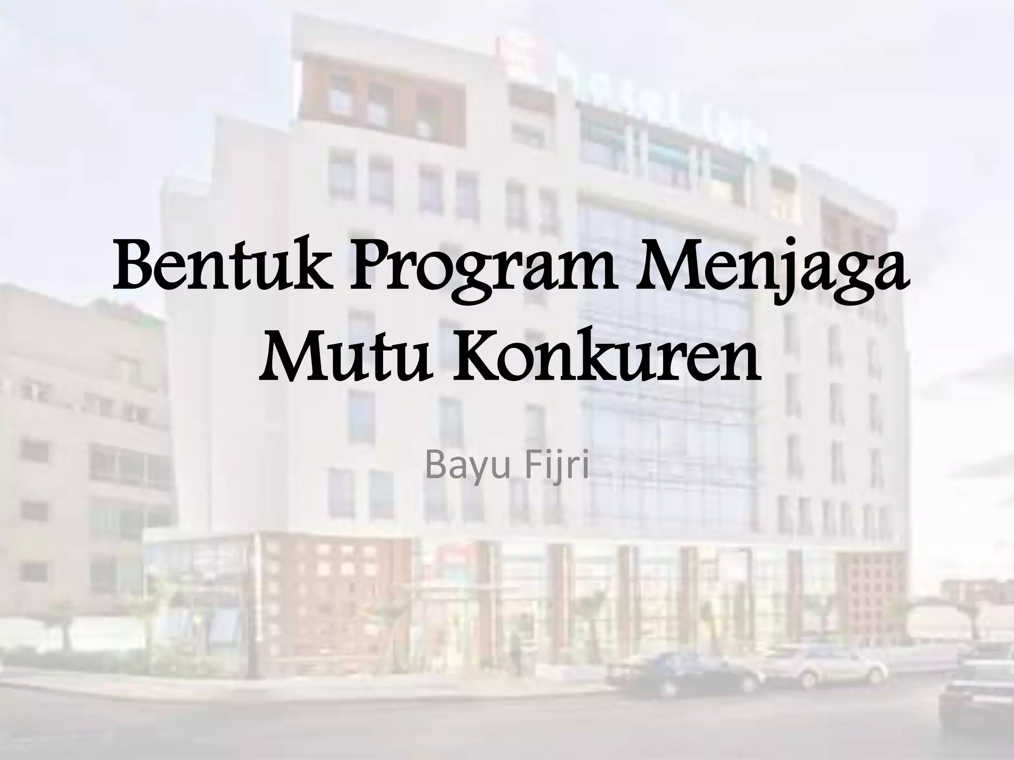 Bentuk program menjaga mutu konkuren | PPTX