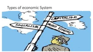 Economic System- Capitalist,Socialist And Mixed economy | PPTX