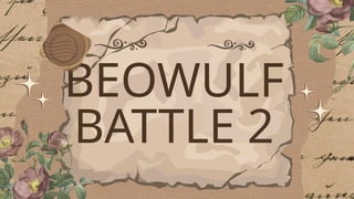 Presentation on Beowulf battle 2 in English literature | PPT