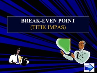 ANALISIS BIAYA-VOLUME-LABA (Break Event Point) | PPT